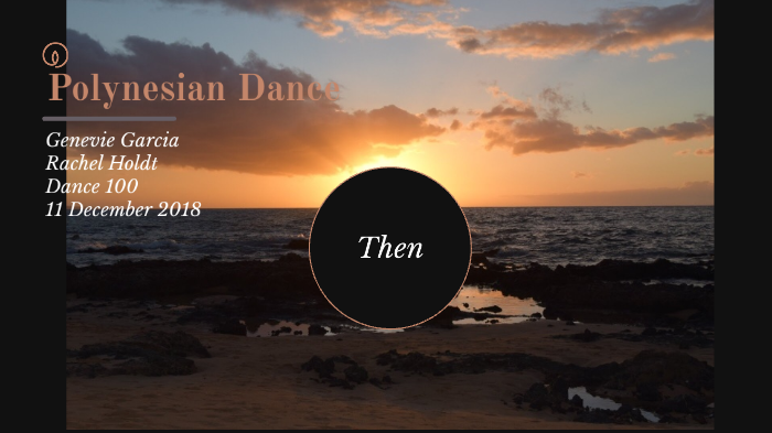 Final Project-Polynesian Dancing by Genevie Garcia on Prezi