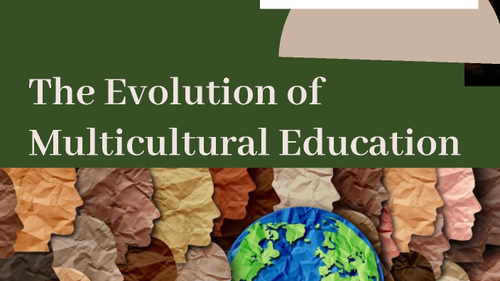 Evolution of Multicultural Education by Maestra Linares on Prezi
