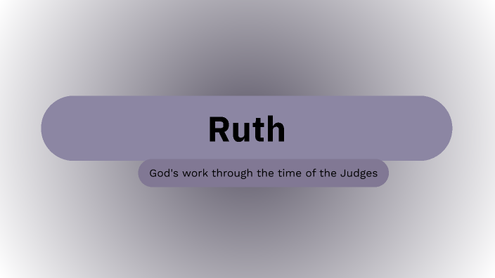 Ruth by Meredith Timmons on Prezi