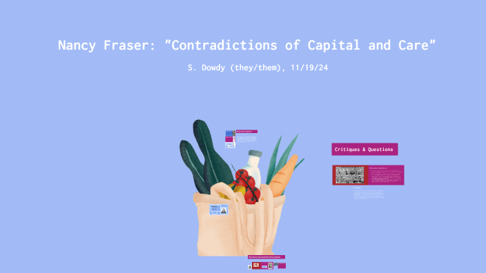 Nancy Fraser: Contradictions of Capital and Care by S D on Prezi