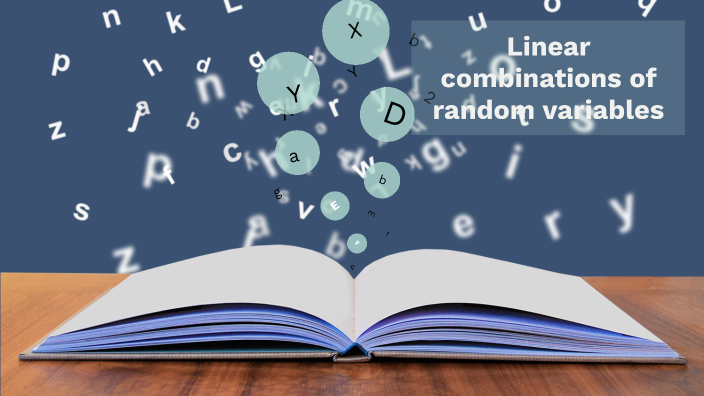 Linear Combination of Random Variables by Tasneim M. on Prezi