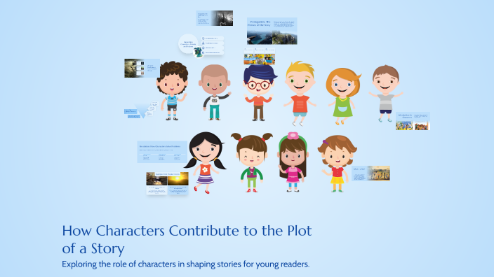 How Characters Contribute to the Plot of a Story by Carolyn Eggleston ...