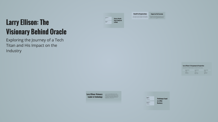 Larry Ellison: The Visionary Behind Oracle by ali alkarar on Prezi
