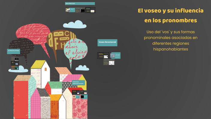 El voseo y su influencia en los pronombres by Eza Smith-Grey on Prezi