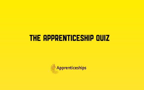 The Apprenticeship Quiz by Tom Chant on Prezi