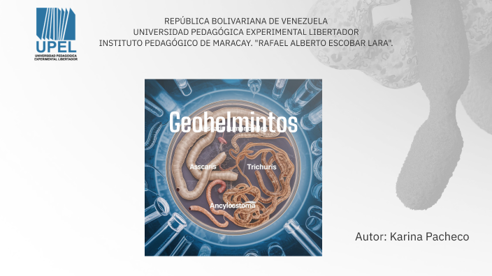 Geohelmintos: Parásitos Intestinales by Karina Pacheco on Prezi