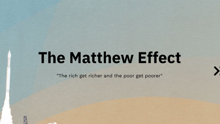 The Matthew Effect by Haze Schu on Prezi
