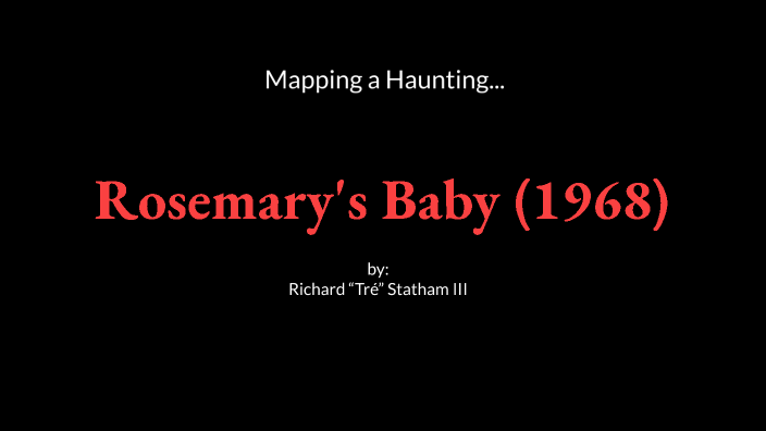 Rosemary's Baby (1968) Richard Statham III by Richard Statham III on Prezi