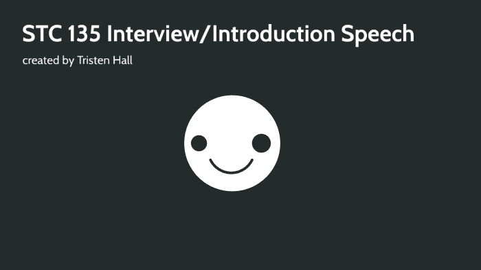 STC 135 Interview/Introduction Speech by Tristen Hall on Prezi