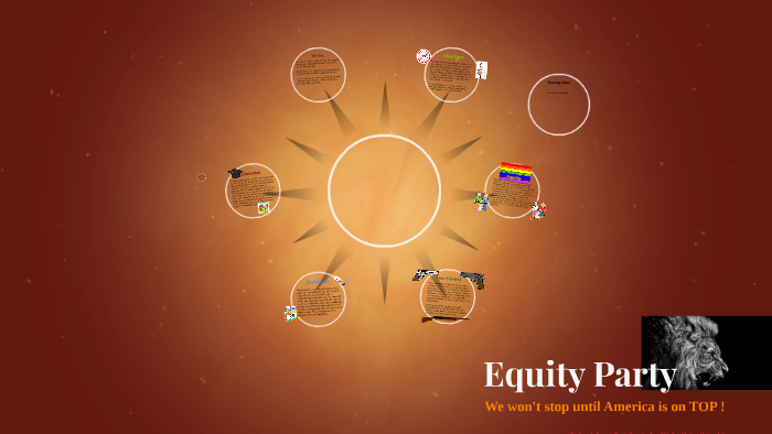 Equity Party by marisol hernandez on Prezi