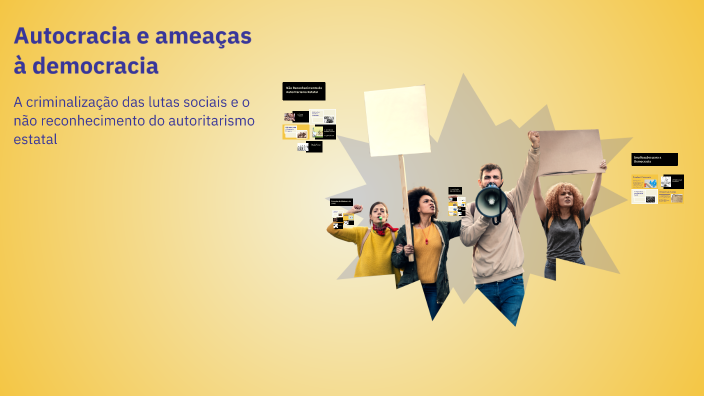 Autocracia e ameaças à democracia by Otniel Fernandes on Prezi