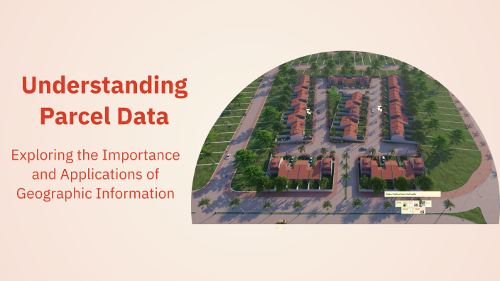 Understanding Parcel Data by Horm Voreakboth on Prezi