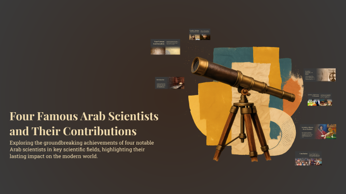 Four Famous Arab Scientists and Their Contributions by maria marii on Prezi