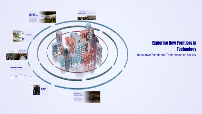 Exploring New Frontiers in Technology by Adi Willis on Prezi