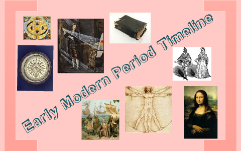 Early Modern Period Timeline by Alli Printz on Prezi