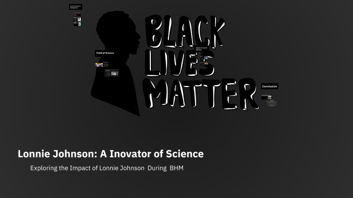 Lonnie Johnson: A Trailblazer in Science by Ryder Dalal on Prezi