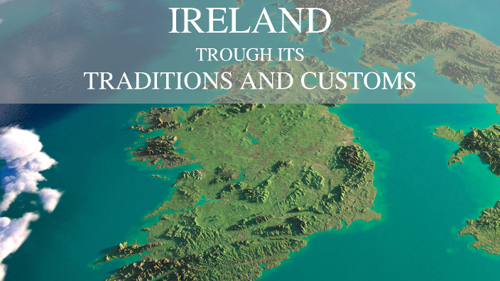 Ireland: traditions and customs by Angela Balletta on Prezi