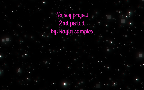 Yo soy project- k samples by kayla samples on Prezi