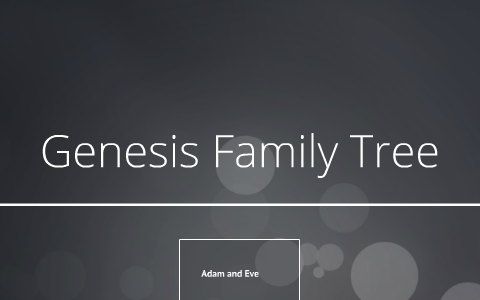 Genesis Family Tree by Emily Santa Ana on Prezi
