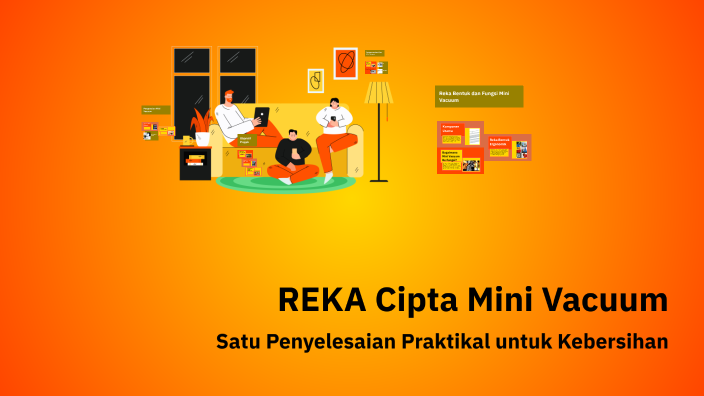 REKA Cipta Mini Vacuum by NURUN NAJIHAH BINTI ABD MANAF KPM-Guru on Prezi