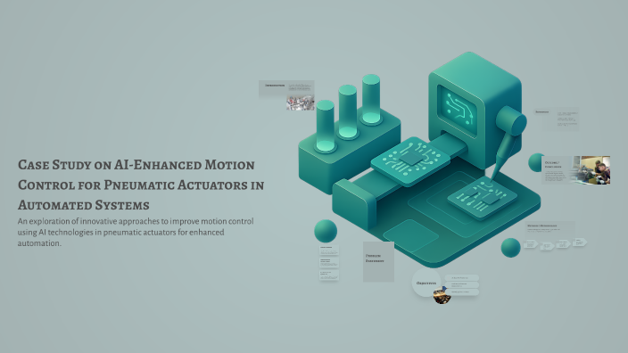 Case Study on AI-Enhanced Motion Control for Pneumatic Actuators in ...
