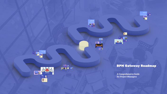BPM Gateway Roadmap by Justin Parker on Prezi