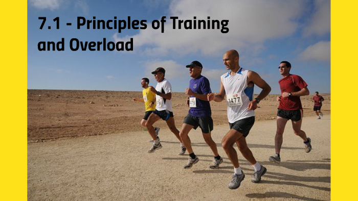 7.1 - Principles of Training and Overload by Daniel Menchini on Prezi