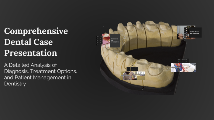 Comprehensive Dental Case Presentation by Poo Poo on Prezi