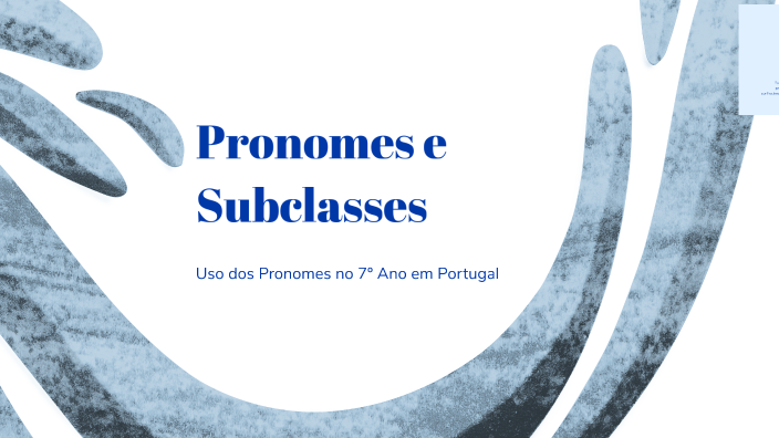 Pronomes e Subclasses by susana garrido on Prezi