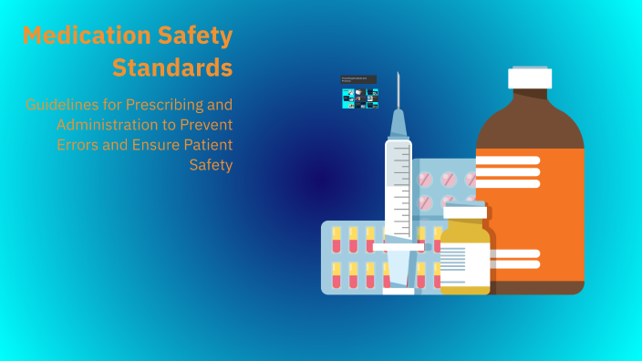 Medication Safety Standards by Vera Papp on Prezi