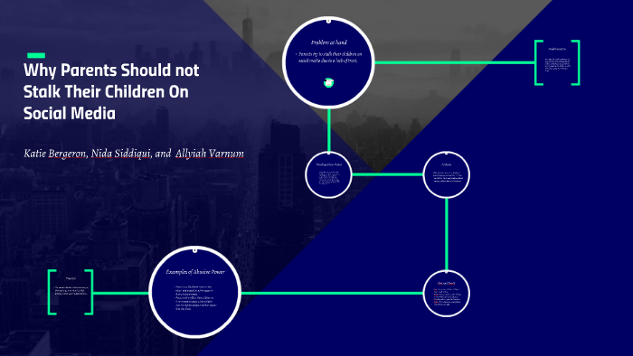 Why Parents Shouldnt Stalk Their Children On Social Media by Katie ...