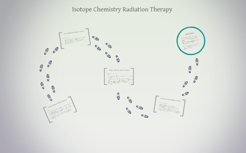 Isotope Chemistry Radiation Therapy by Paul Anile on Prezi