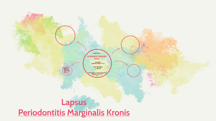Periodontitis Marginalis Kronis by Rara Siti Aisyah on Prezi
