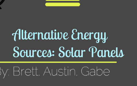 Alternative energy Project by Gabe Sanner-Klug on Prezi