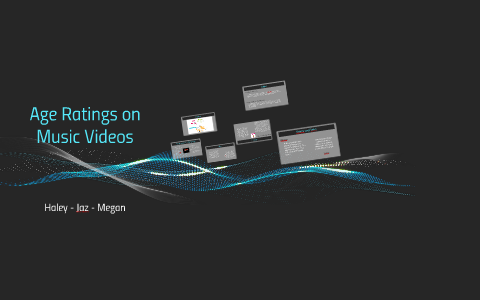 Age Ratings on Music Videos by Haley Deml on Prezi