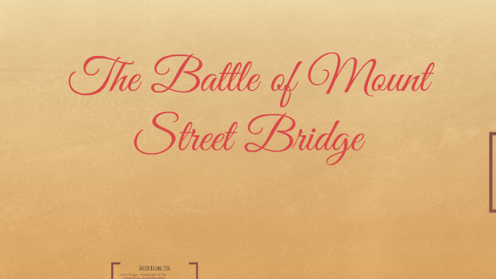 The Battle of Mount Street Bridge by Sandra Morales