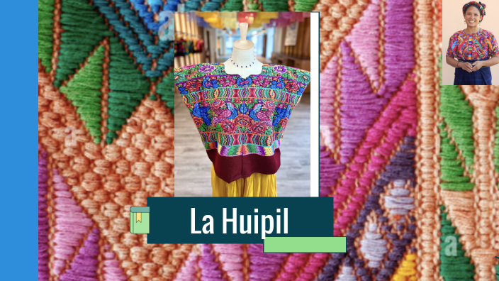 Huipil Guatemala by Janys Ordonez on Prezi