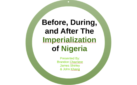 Imperialism in Nigeria by John Khang on Prezi
