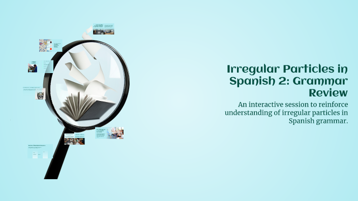 Irregular Particles in Spanish 2: Grammar Review by Alexander Eastman ...