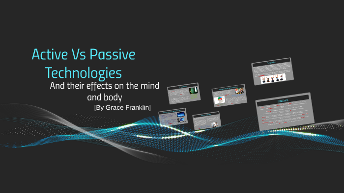 Active Vs Passive Technology by Grace Franklin on Prezi