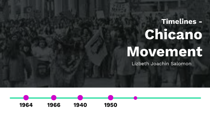 Chicano Movement by Lizbeth Joachin Salomon on Prezi