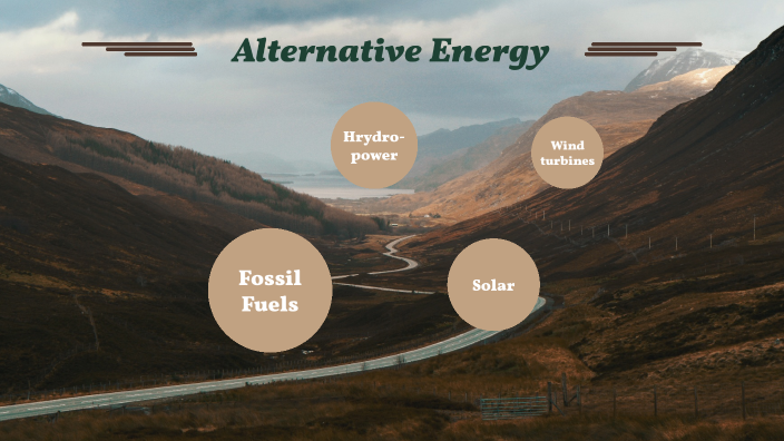 Can Alternative Energy Replace Fossil Fuel by Jacob Robinette on Prezi