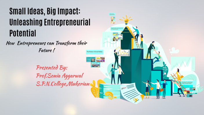 Small Ideas, Big Impact: Unleashing Entrepreneurial Potential by SONIA ...
