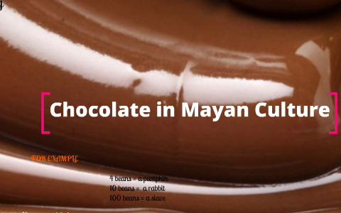 Chocolate in Mayan Culture by Alexis Johnson