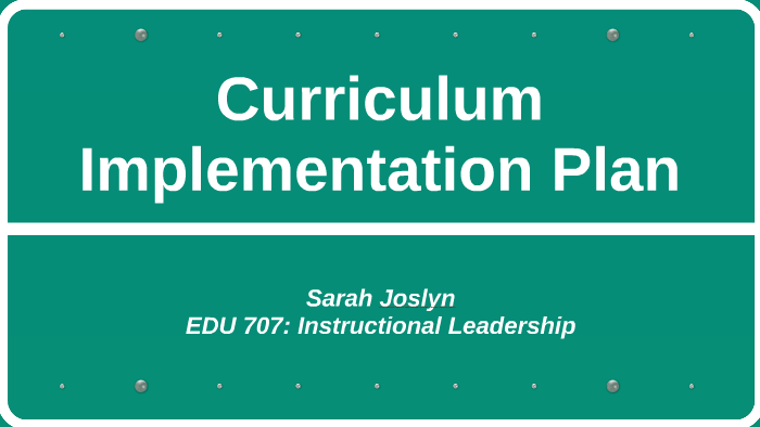 Curriculum Implementation Plan by Sarah Joslyn on Prezi