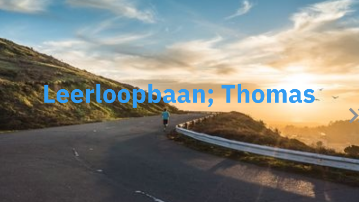 Leerloopbaan; Thomas by thomas huizenga on Prezi