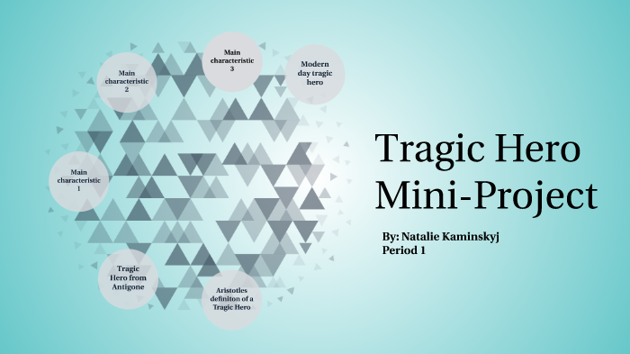tragic hero mini project by Natalie Kaminskyj on Prezi