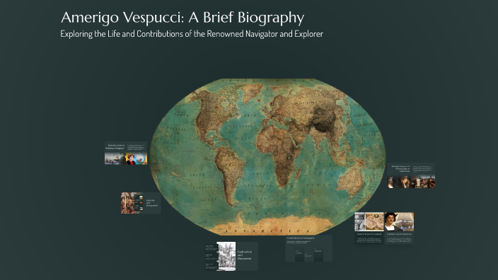 Amerigo Vespucci: A Brief Biography by Амир Именов on Prezi