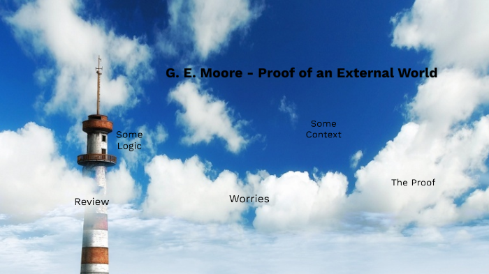 Moore's Proof of the External World by J S on Prezi