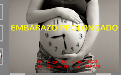 EMBARAZO PROLONGADO by MAGALY PENA on Prezi